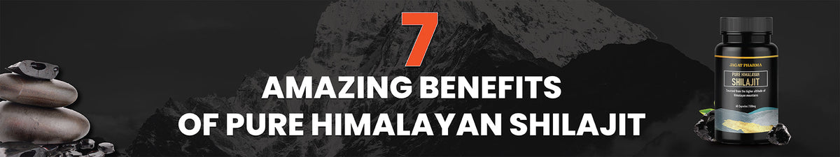 7 Amazing Benefits of Shilajit for Energy and Health – Jagat Pharma
