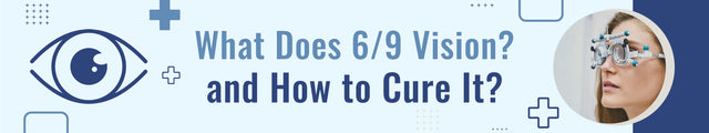 6/9 & 6/12 Vision: What It Means & How to Cure It! – Jagat Pharma